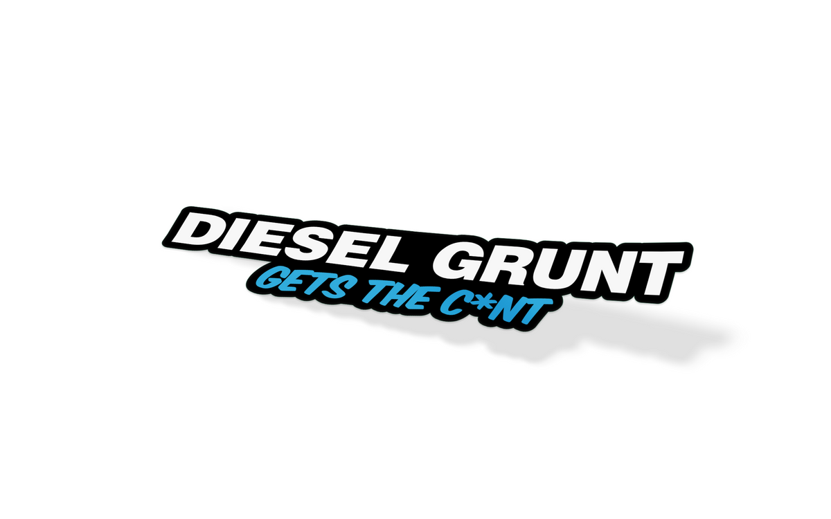 Diesel Grunt Gets The C*nt Sticker – DiamondDecals