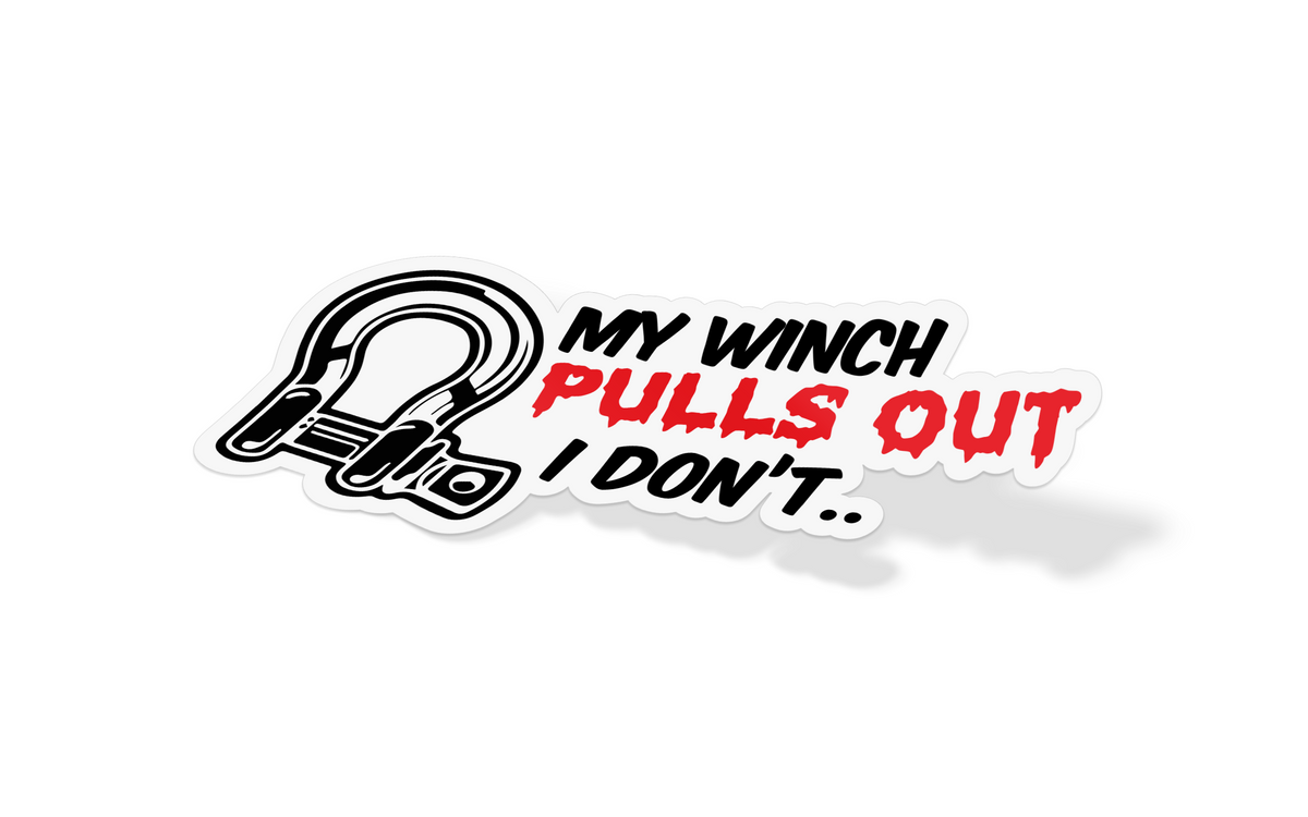 My Winch Pulls Out, I Don't Sticker – DiamondDecals